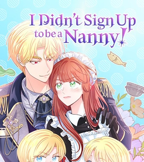I Didn’t Sign Up to be a Nanny! | LINE WEBTOON