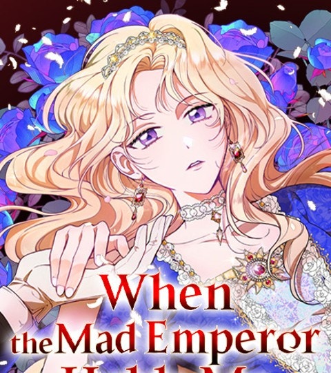 When the Mad Emperor Holds Me | WEBTOON