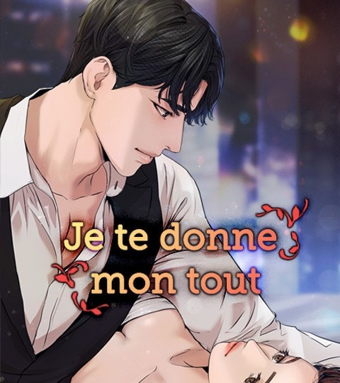 Je te donne mon tout | WEBTOON