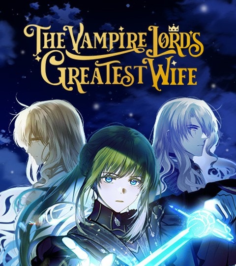 The Vampire Lord's Greatest Wife | LINE WEBTOON