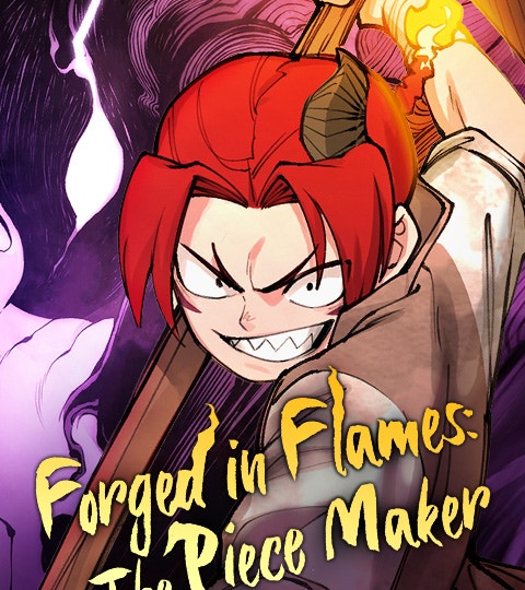 Forged in Flames: The Piece Maker | WEBTOON