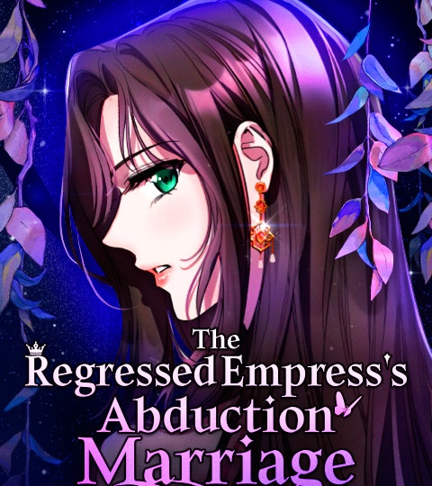 The Regressed Empress’s Abduction Marriage | WEBTOON