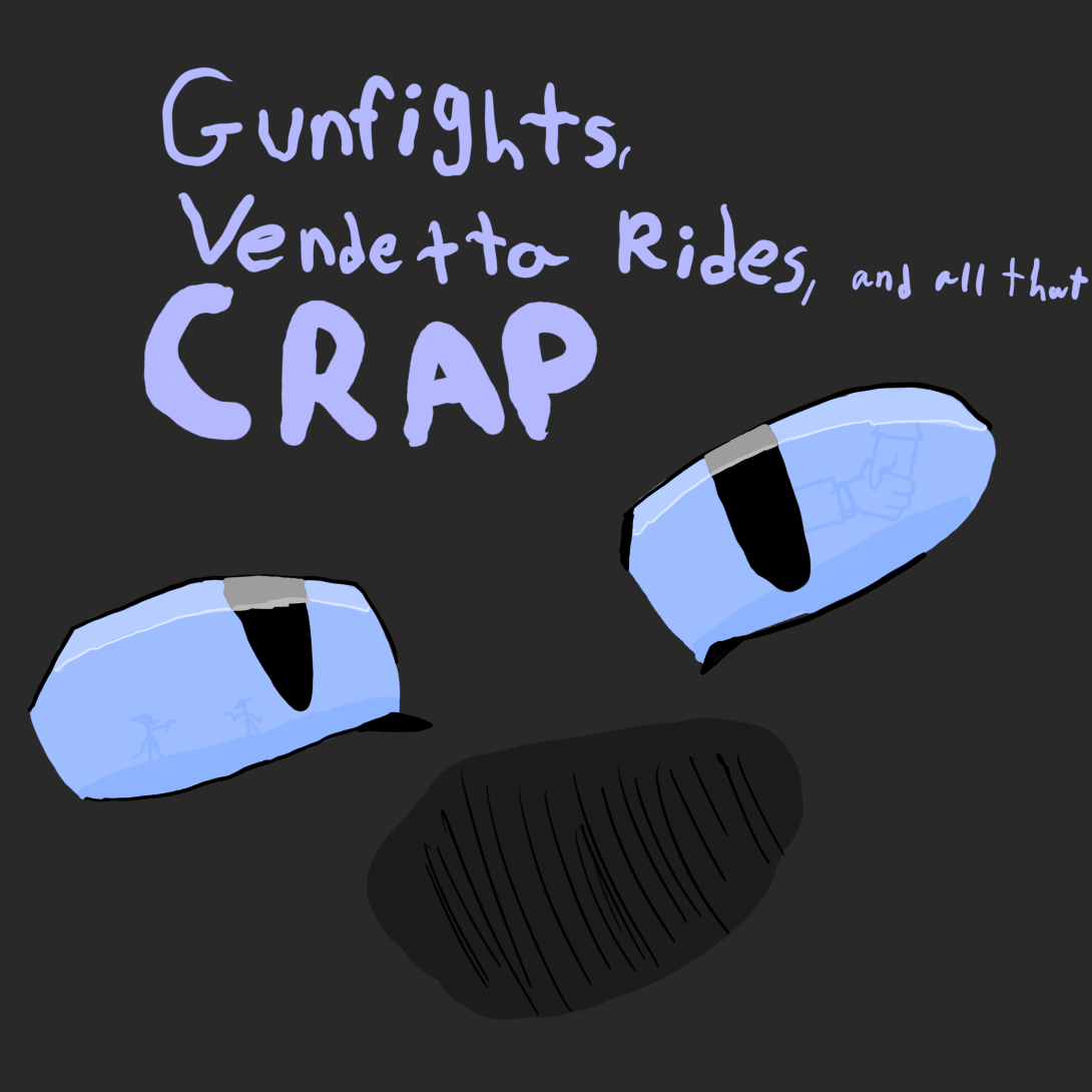 Gunfights Vendetta Rides And All That Crap Webtoon
