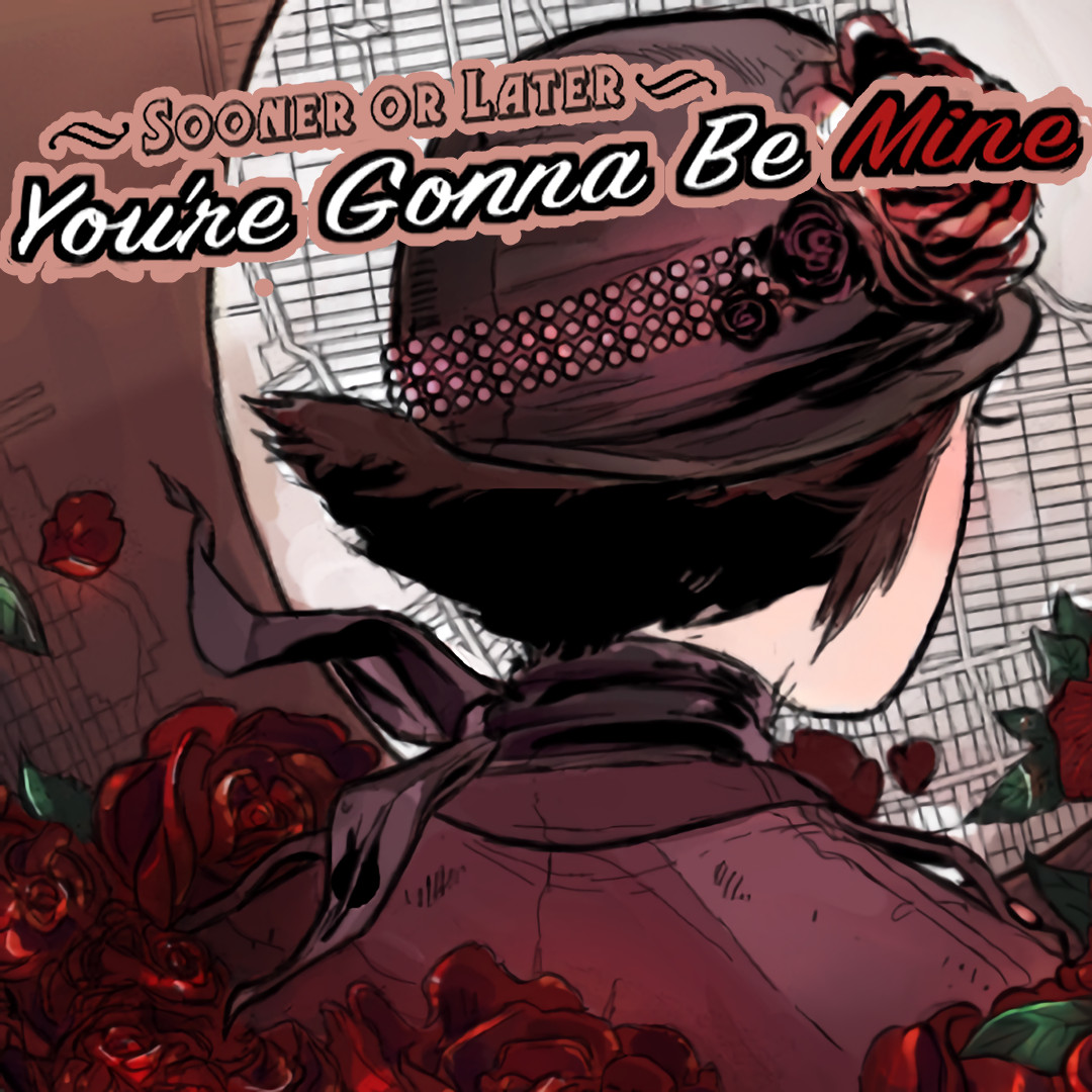Sooner or Later You're Gonna be Mine | WEBTOON