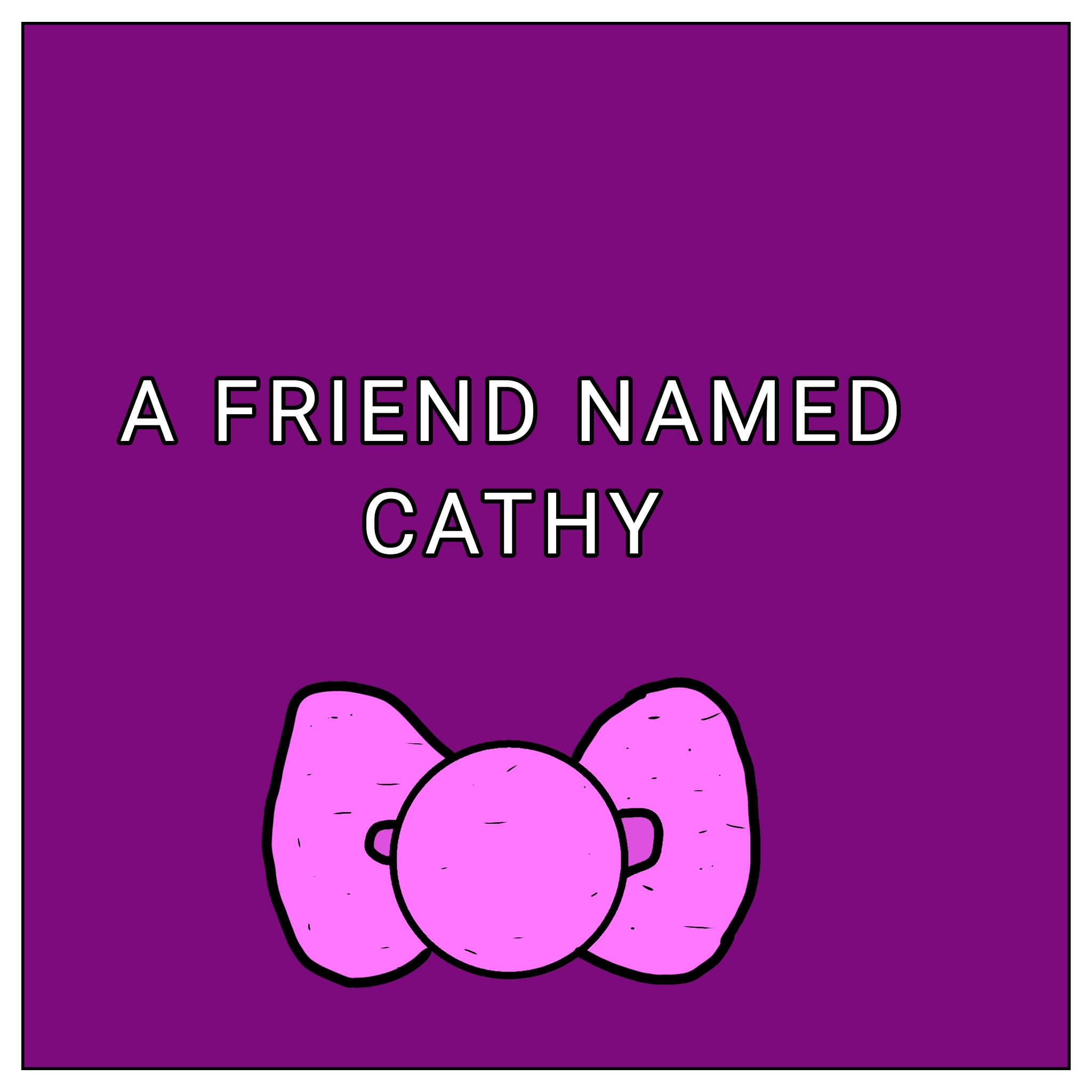 A FRIEND NAMED CATHY | WEBTOON