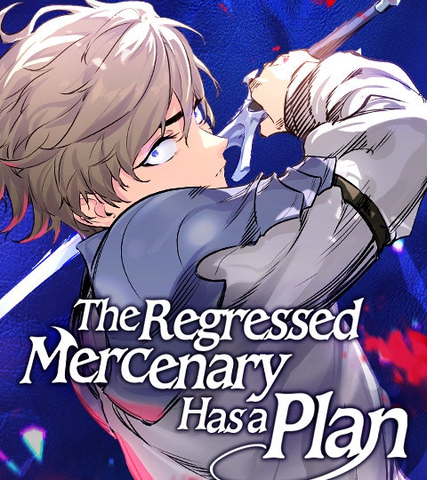 The Regressed Mercenary Has a Plan | WEBTOON