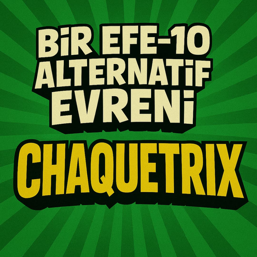 “İlk Tanışma: Chaquetrix ve Efe Can” - 1 | Bir Efe-10 Alternatif Evreni ...