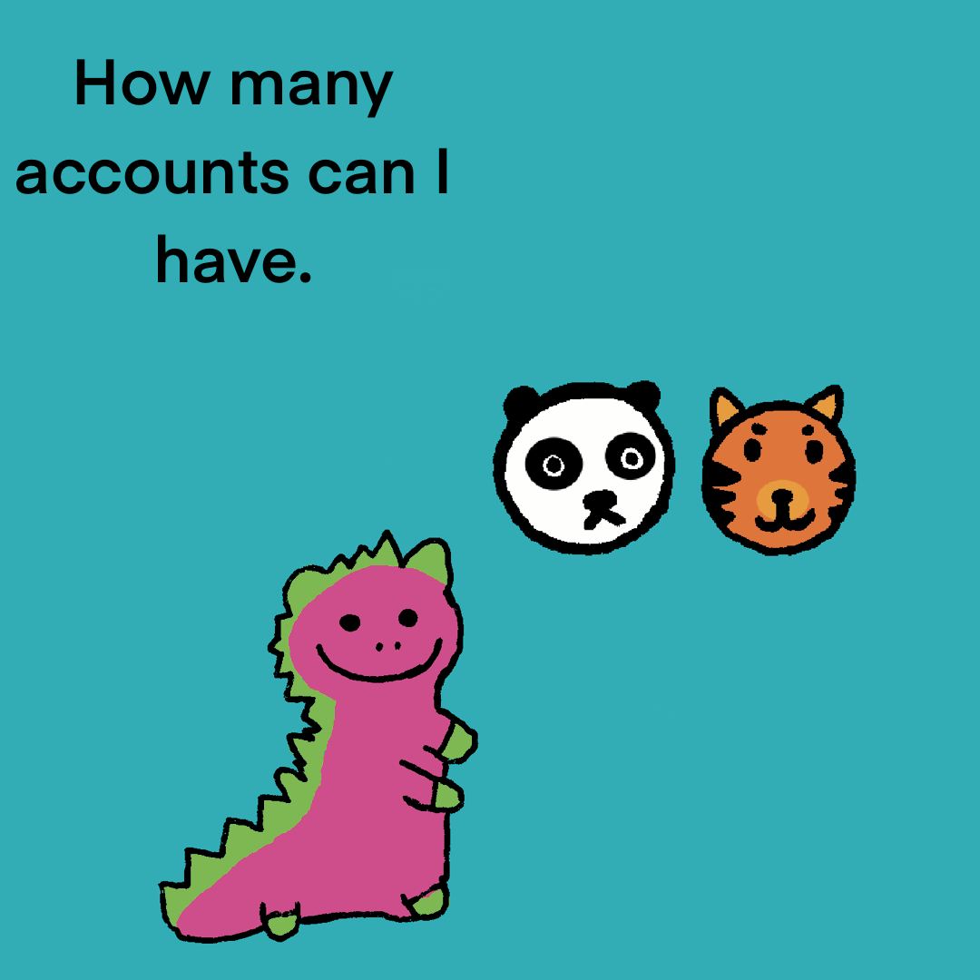 How many accounts can I have. | WEBTOON