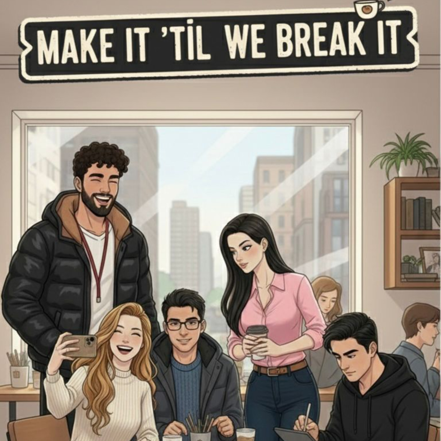 Fake it 'til we break it | WEBTOON