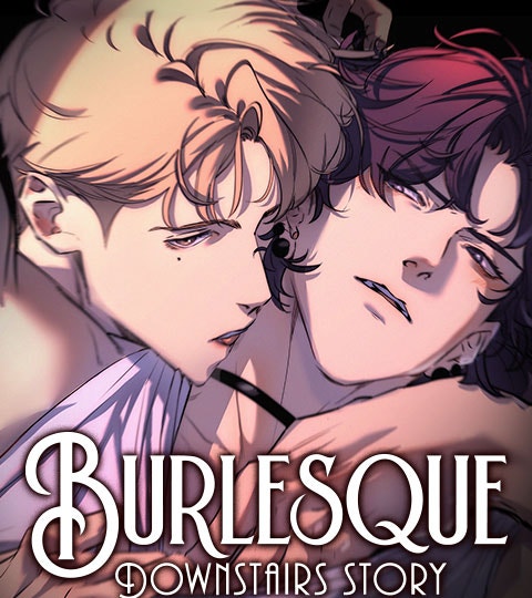 Burlesque Downstairs Story | WEBTOON