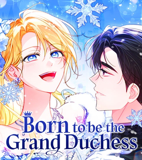 Born to be the Grand Duchess | WEBTOON
