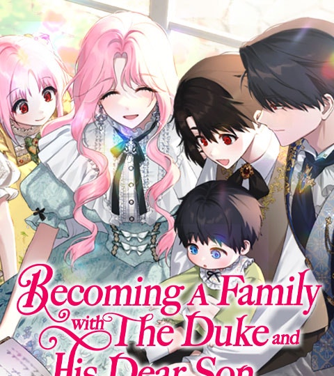Becoming A Family With The Duke and His Dear Son | WEBTOON