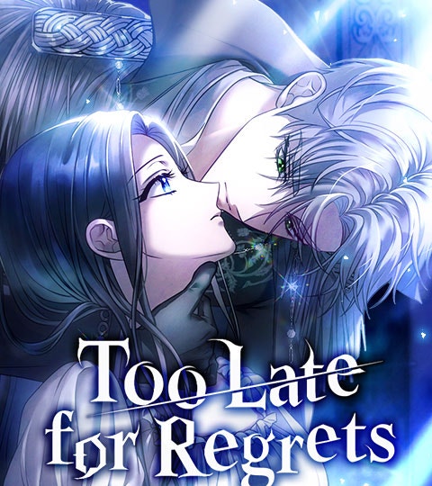 Too Late for Regrets | WEBTOON